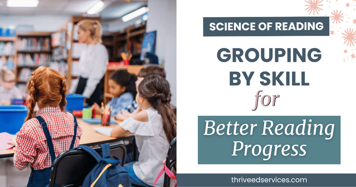 Grouping by Skills, Not Levels: The Better Way to Teach Reading in K–2