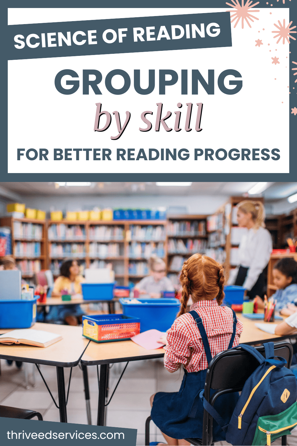 Grouping by Skills, Not Levels: The Better Way to Teach Reading in K–2