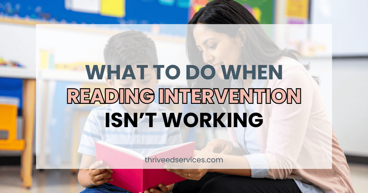 What to Do When Reading Intervention Isn't Working