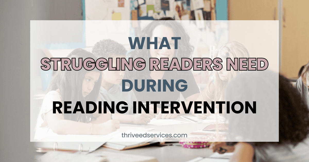 What Struggling Readers Actually Need During Intervention (And Why It's ...